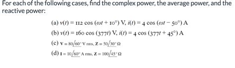 Solved For Each Of The Following Cases Find The Complex Chegg