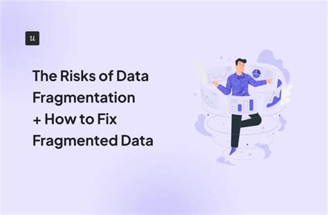 The Risks Of Data Fragmentation How To Fix Fragmented Data
