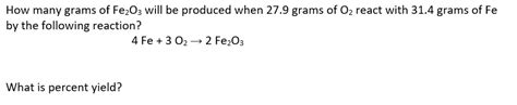 Solved How Many Grams Of Fe2o3 Will Be Produced When 27 9 Grams Of O2