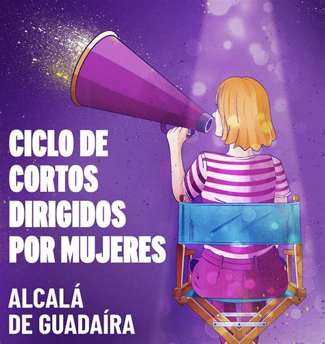 Ciclo De Cortometrajes Dirigidos Por Mujeres Ayuntamiento De Alcalá
