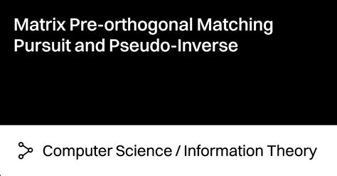 Matrix Pre Orthogonal Matching Pursuit As A Fundamental Ai Algorithm