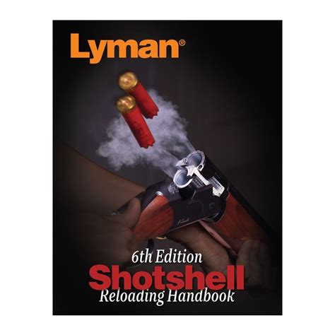 Lyman Shotshell Reloading Handbook 6th Edition Tenda Canada