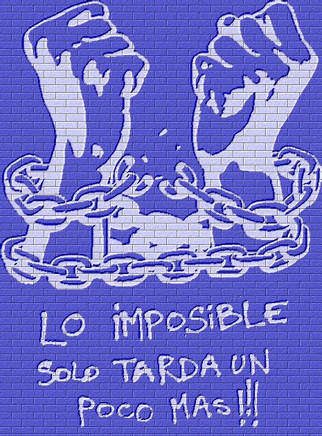 Acorde Con La Vida Lo Imposible Solo Tarda Un Poco Más El Lema Del