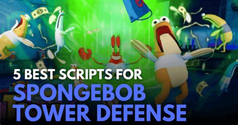 Game Changing Scripts For Spongebob Tower Defense