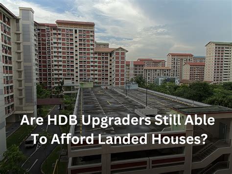 Are Landed Houses Still Affordable For Hdb Upgraders