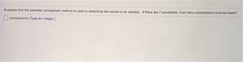 Solved Suppose That The Pairwise Comparison Method Is Used