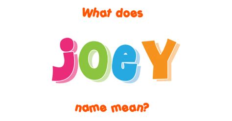 Joey Name Meaning Of Joey