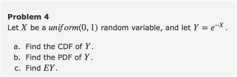Solved Problem 4 Let X Be A Uniform0 1 Random Variable