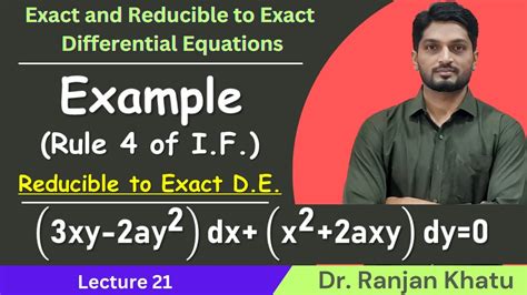 Reducible To Exact Differential Equation Rule 4 L21 Example