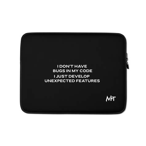 I Dont Have Bugs In My Code I Just Develop Unexpected Features Lap