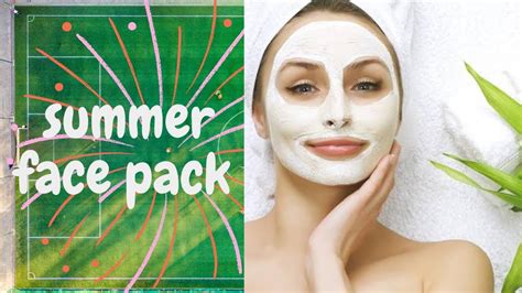 Summer Face Pack For Glowing Skin Beauty Makeup Hairstyle Youtube