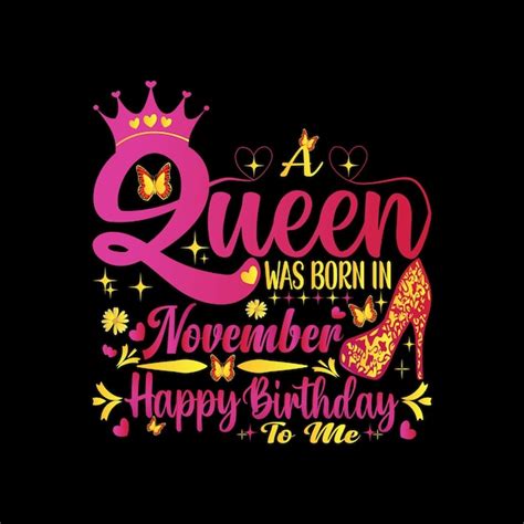 Una Reina Nació En Noviembre Feliz Cumpleaños Para Mí Vector Premium