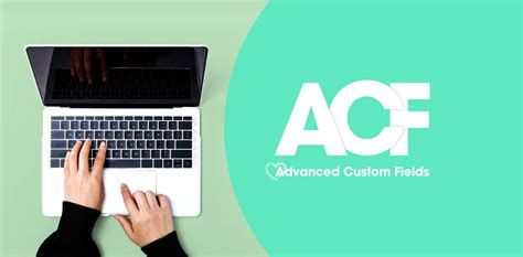 Advanced Custom Fields A Guide For Acf And Its Benefits White Label Marketing Agency Web