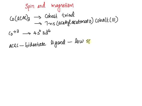 Solved Explain How Co Acac 3 Can Exhibit High Spin Or Low Spin Configurations And Also How It