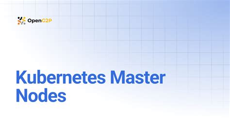 Kubernetes Master Nodes Openg2p Docs