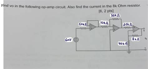 Solved Find Vo In The Following Op Amp Circuit Also Find