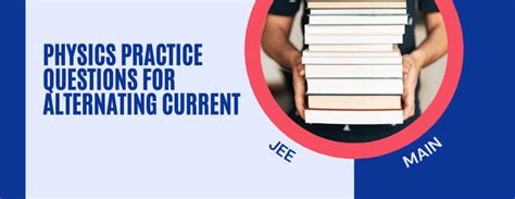 Physics Practice Questions For Alternating Current