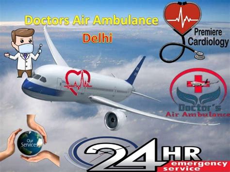 Fast And Quick An Emergency Air Ambulance Services In Delhi By Doctors
