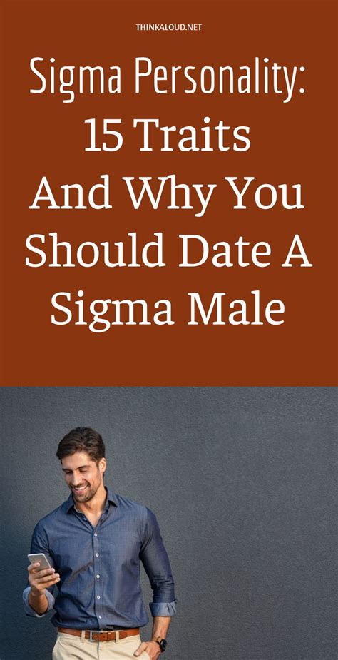 Sigma Personality 15 Traits And Why You Should Date A Sigma Male