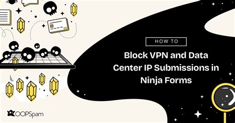 How To Block Vpn And Data Center Ip Submissions In Ninja Forms
