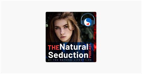 ‎natural Seduction The Natural Lifestyles Podcast With James Marshall