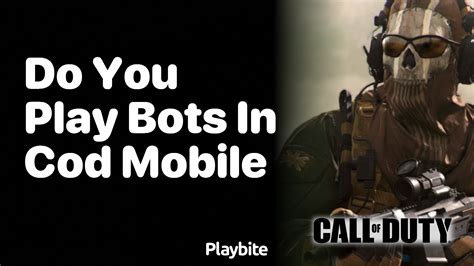 Do You Play Against Bots In Cod Mobile Playbite