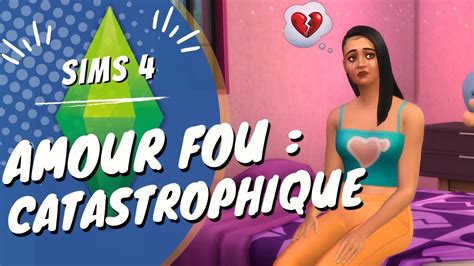 Amour Fou : C'est une catastrophe 🥴 💔! SIMS 4 - YouTube