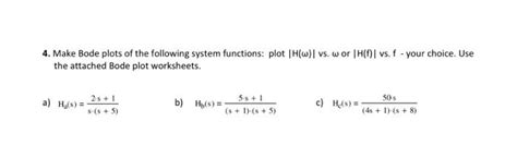 Solved Make Bode Plots Of The Following System Functions Chegg