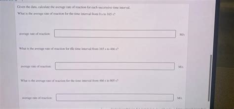 Solved Given The Data Calculate The Average Rate Of Chegg