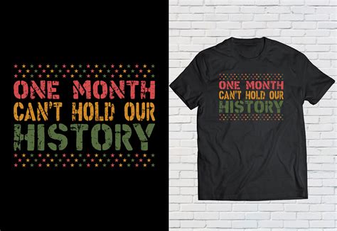 One Month Can T Hold History T Shirt Graphic By Bipulb801 Creative