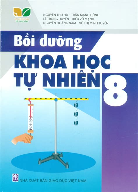 BỒI DƯỠNG KHOA HỌC TỰ NHIÊN LỚP 8 Kết nối tri thức với cuộc sống