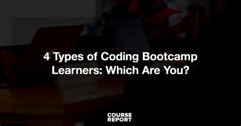 4 Types Of Coding Bootcamp Learners Which Are You Course Report