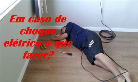 Choque Elétrico O Que Fazer Youtube