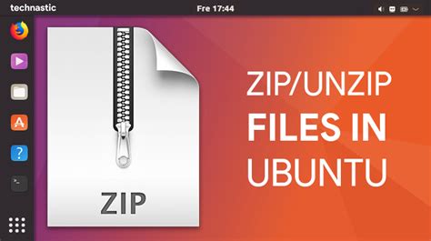 How To Zip And Unzip Files In Ubuntu Linux Using Command Technastic