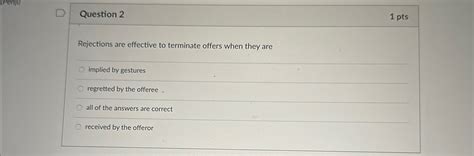 Solved Question Ptsrejections Are Effective To Terminate Chegg