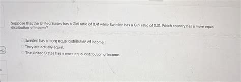 Solved Suppose That The United States Has A Gini Ratio Of