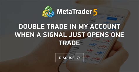 Double Trade In My Account When A Signal Just Opens One Trade Trading