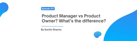 Product Manager Vs Product Owner Whats The Difference Blog