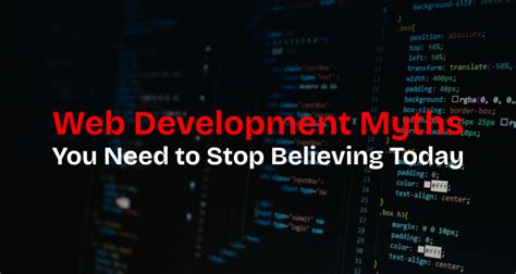 11 Web Development Myths You Need To Stop Believing Today By Rehan Pinjari Javascript In