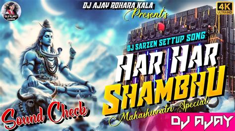 Dj Sarzen Motto Mela 2025 Har Har Shambhu Dj Sarzen Settup Song