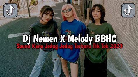 DJ Nemen X Melody BBHC Viral TikTok YouTube