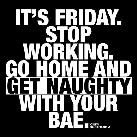 Kinky Friday Quotes