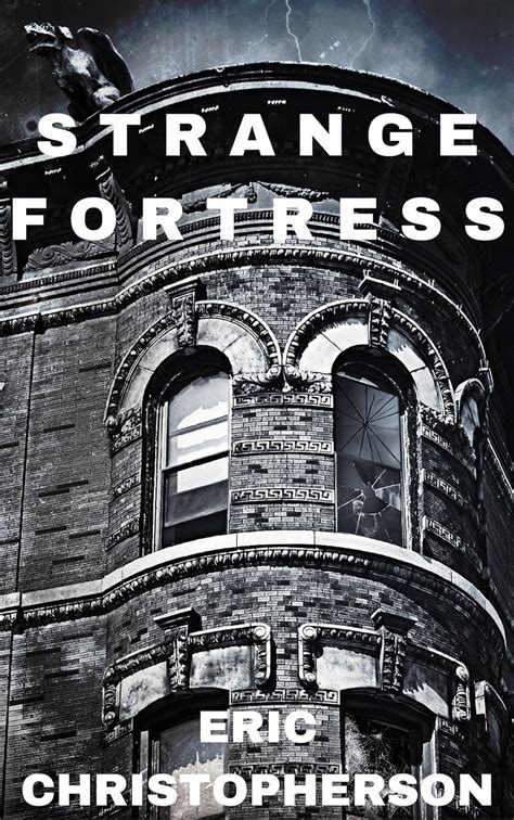 Strange Fortress Ebook Christopherson Eric Kindle Store