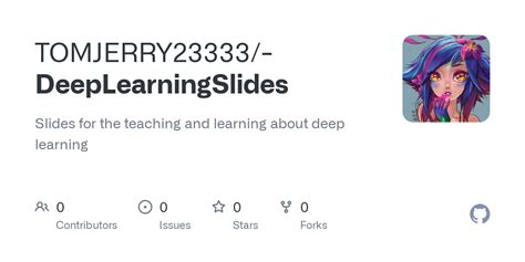 Github Tomjerry Deeplearningslides Slides For The Teaching And Learning About Deep Learning