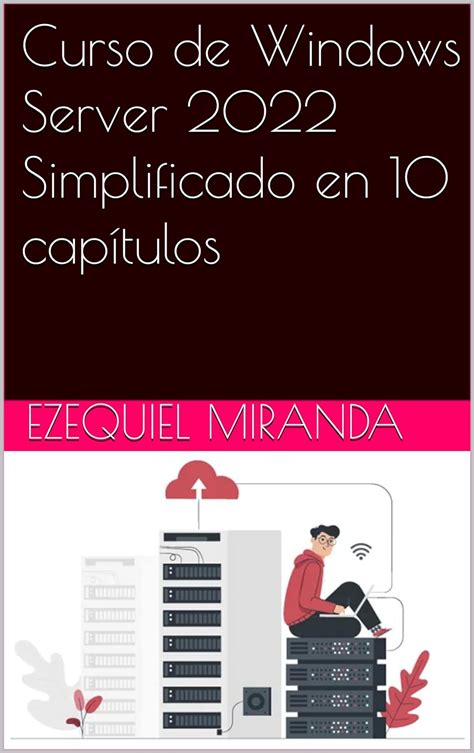 Curso de Windows Server 2022 Simplificado en 10 capítulos eBook