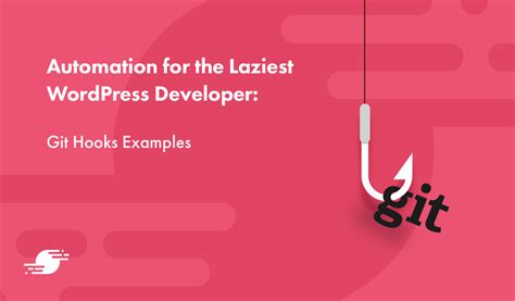 Automation For The Laziest Wordpress Developer Git Hooks Examples Spinupwp