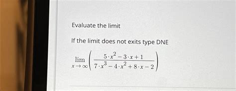 solved evaluate the limitif the limit does not exits type