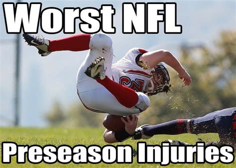 Worst Nfl Preseason Injuries