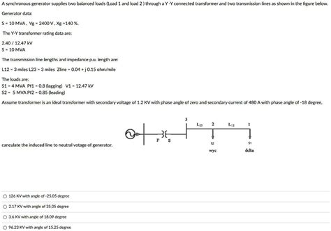 Solved A Synchronous Generator Supplies Two Balanced Loads Load 1 And Load 2through A Y Y