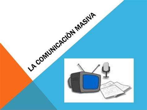 La Comunicaciòn Masiva Slideshare